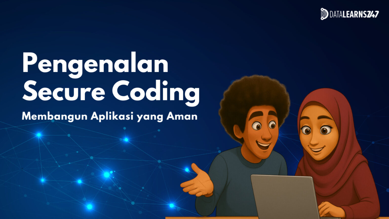 Pengenalan Secure Coding: Membangun Aplikasi yang Aman - Learn Data and AI - dataLearns247